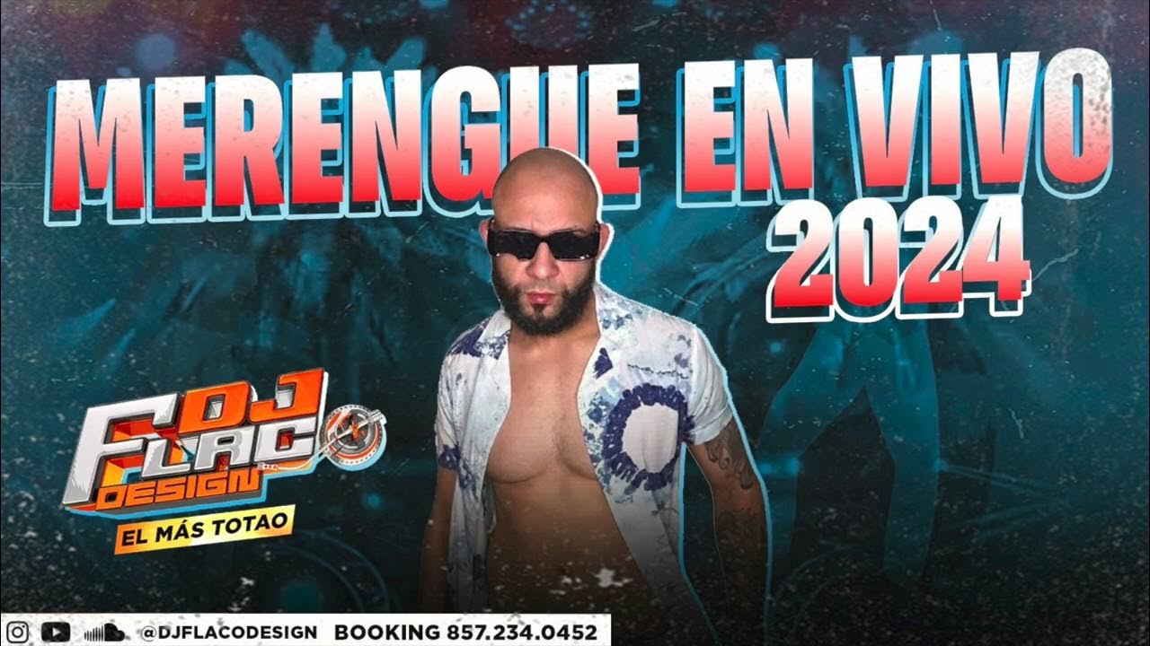 MERENGUEZ EN VIVO MIX DJ FLACO DESIGN 2024 - YouTube