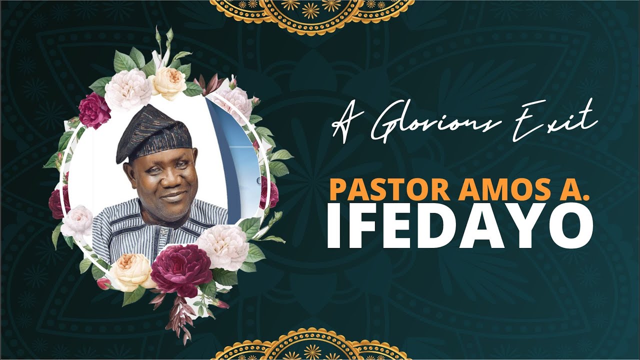Celebration of Life: PASTOR AMOS IFEDAYO - YouTube