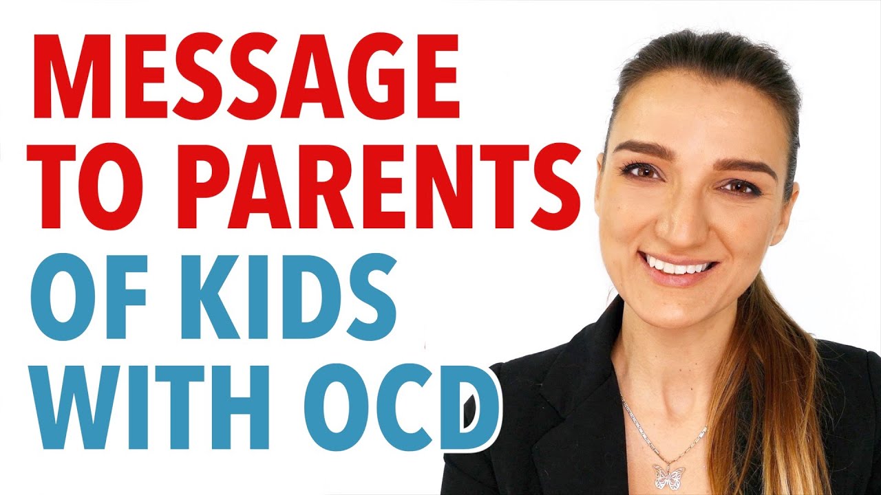 Video For Parents With Children Who Have OCD - YouTube