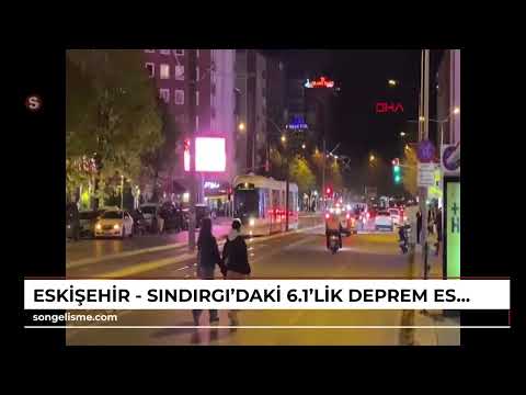 Eskişehir - Sındırgı'daki 6.1'lik deprem Eskişehir'de de hissedildi