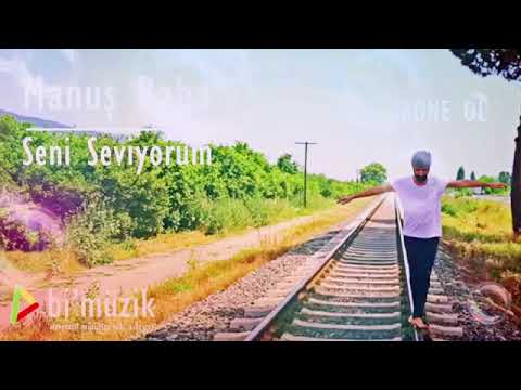 Manuş Baba - Seni Seviyorum DENİZLİ