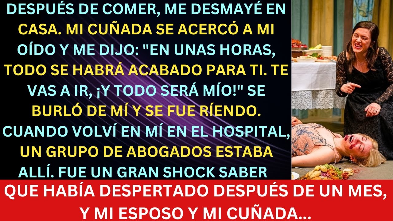 ¡Después de comer me desmayé! Mi cuñada se acercó a mi oído y se burló ...