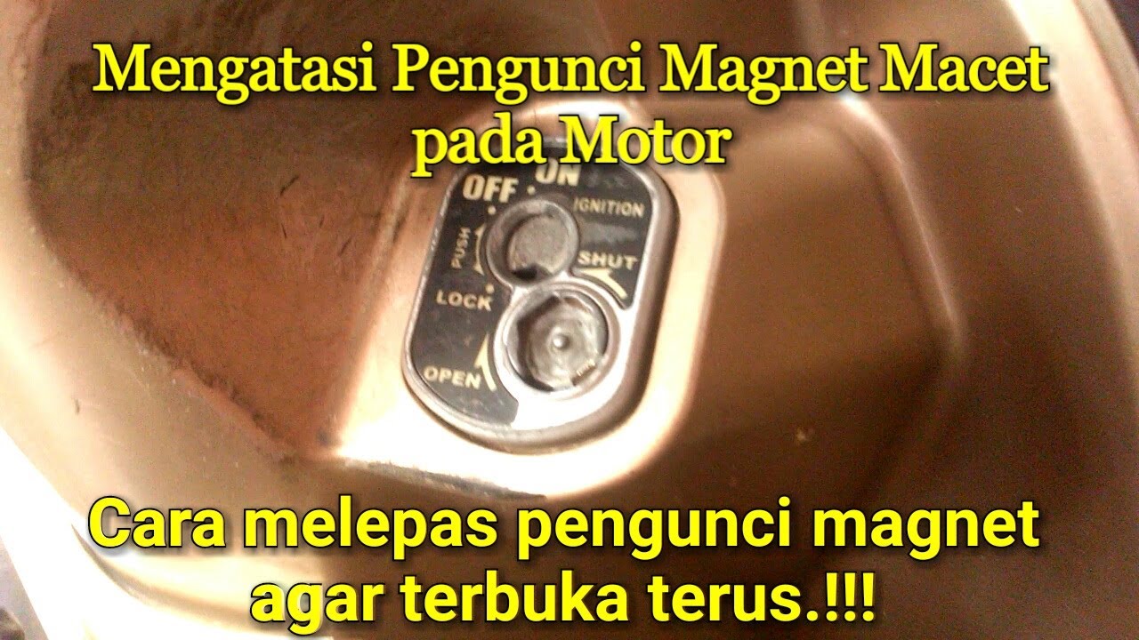 cara Mengatasi Kunci Magnet Motor Susah dibuka || Novan Patria - YouTube