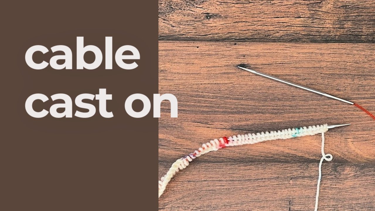 Learn How To Make The Cable Cast On Knitting Video Tutorial - YouTube
