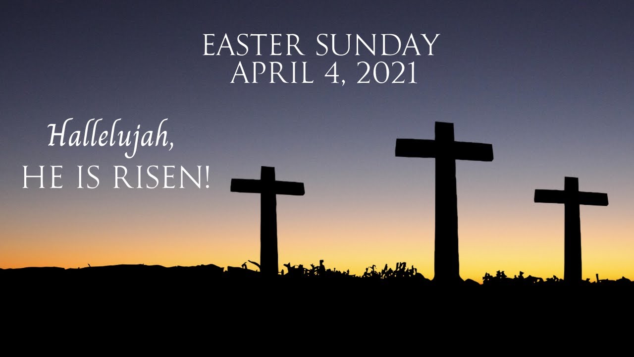 Easter Sunday- April 4, 2021 - YouTube