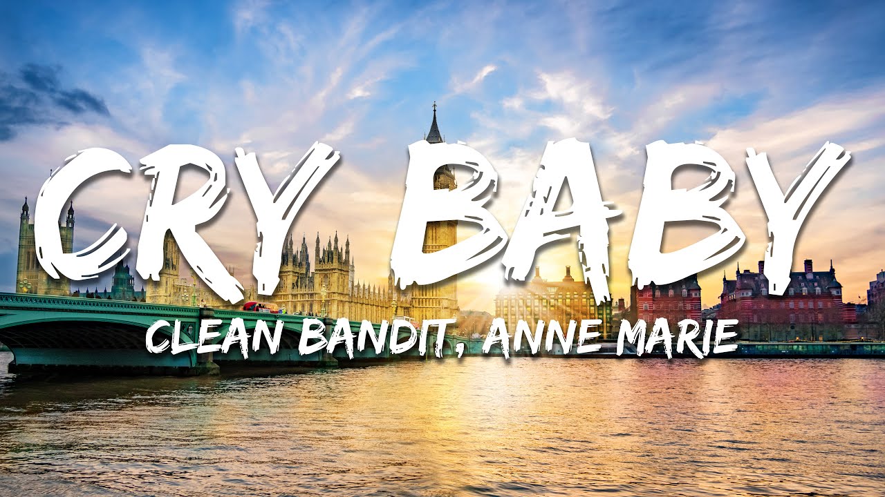 Clean Bandit & Anne Marie - Cry Baby (Acoustic) (Lyrics) - YouTube