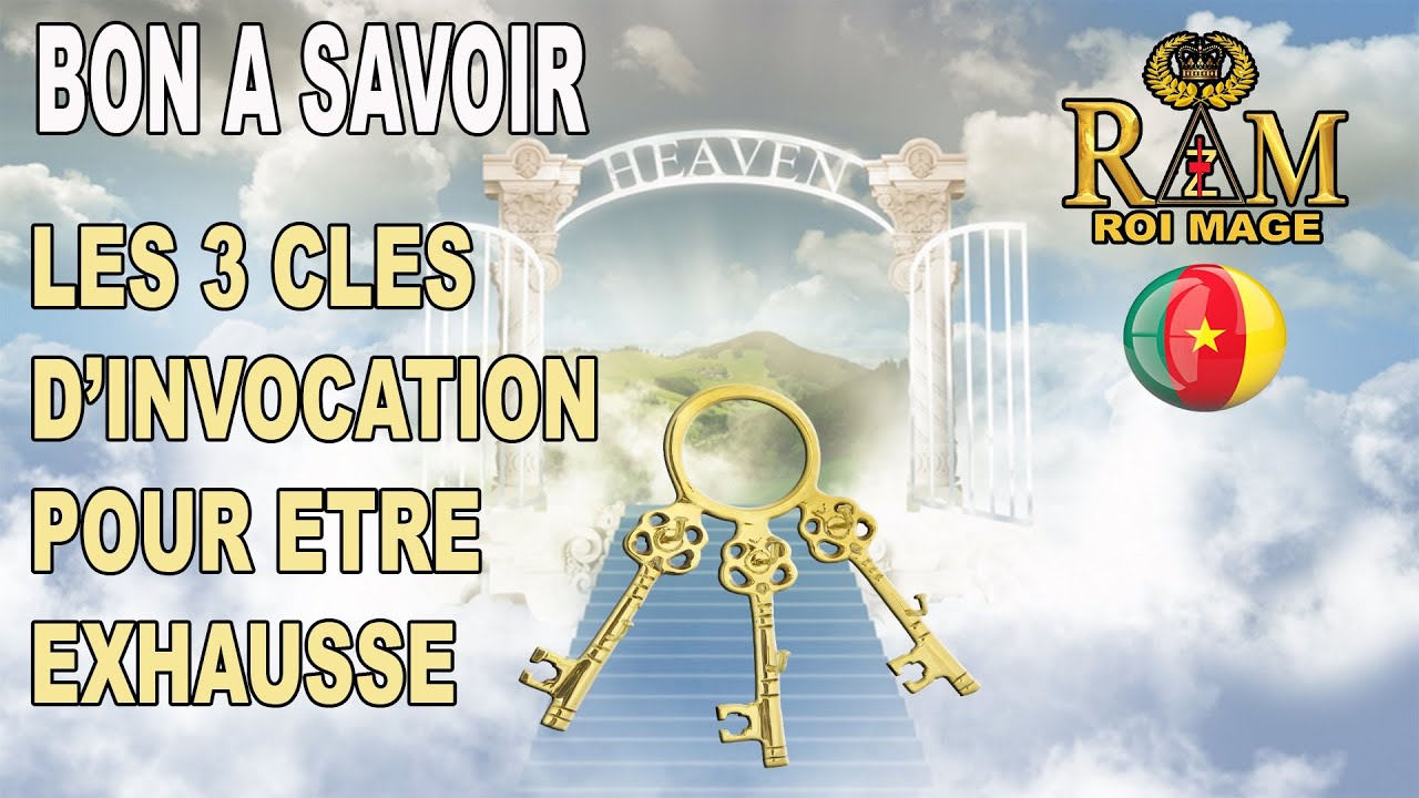BON A SAVOIR, LES 3 CLÉS D'INVOCATION POUR ÊTRE EXHAUSSER ! - YouTube