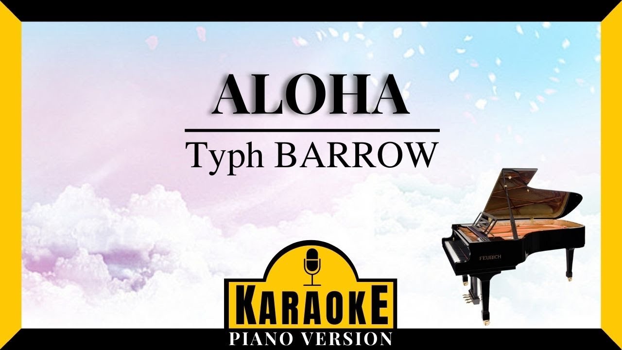 Aloha - Typh BARROW (Karaoké Piano) - YouTube