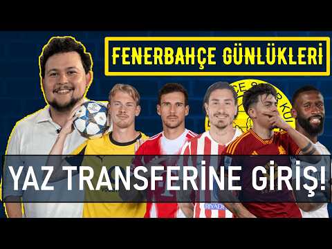 FENERBAHÇE’NİN YAZ PLANI! 🔥Rüdiger mi Gimenez mi? Brandt, Dybala, Goretzka💥 | Fenerbahçe Günlükleri