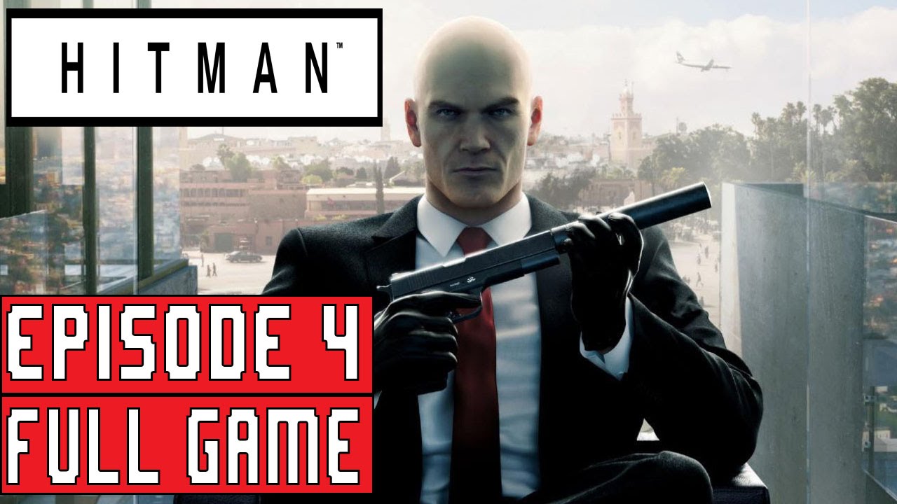 HITMAN EPISODE 4 Bangkok Full Game Walkthrough - No Commentary (#Hitman ...