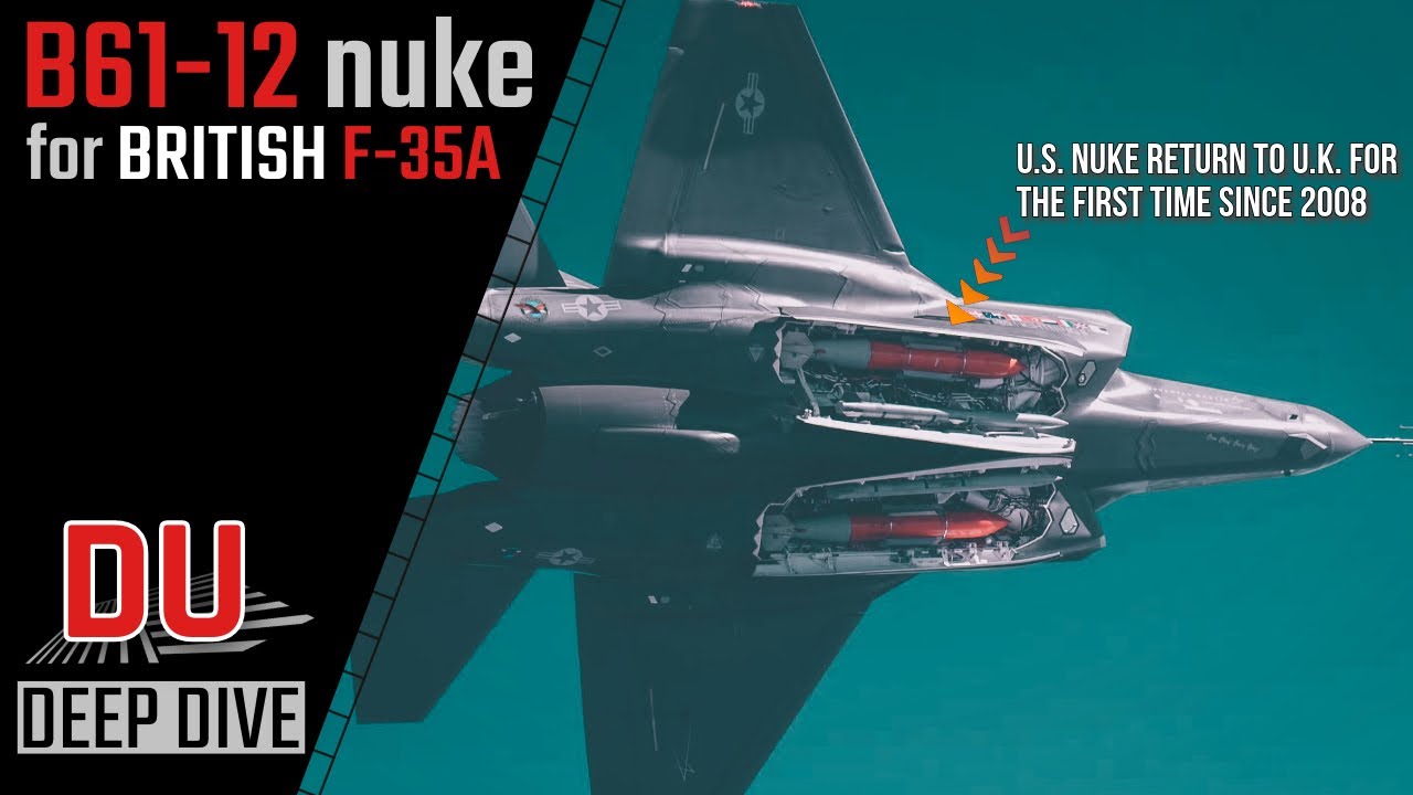 How the UK getting B61-12 nuke for its F-35As will greatly augment deterrence against Russia ...