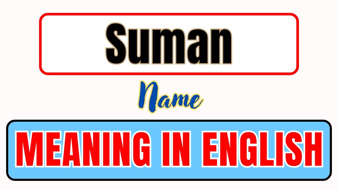Suman name meaning | What is Suman meaning in english | सुमन नाम का ...