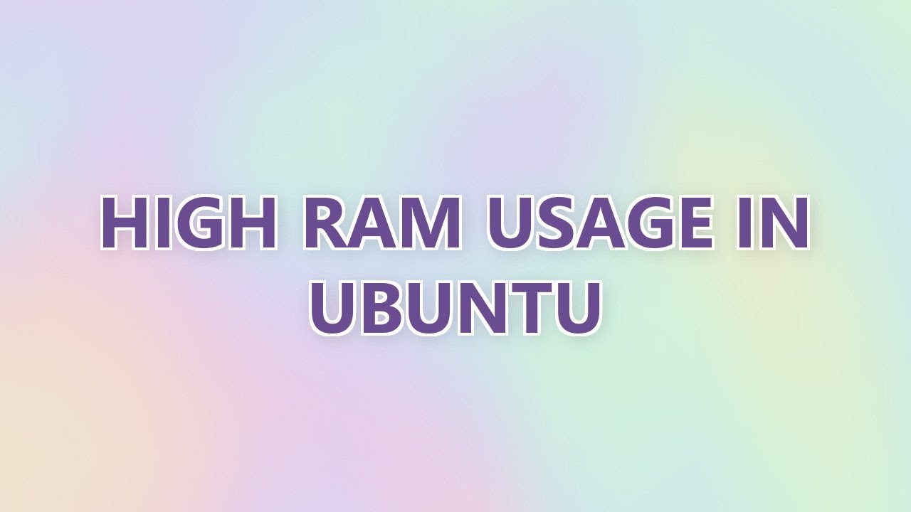High ram usage in ubuntu (3 SOLUTIONS!!) - YouTube