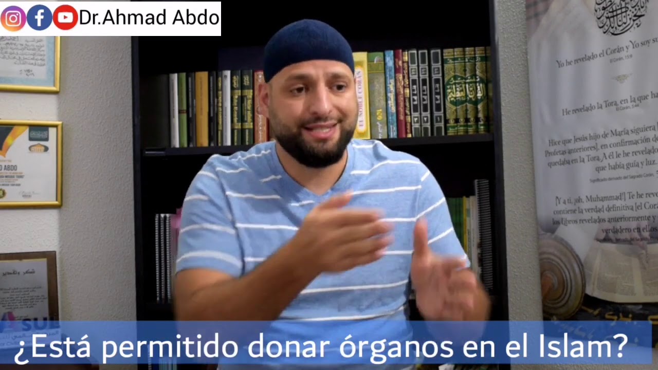 ¿Está permitido donar órganos en el Islam? Dr.Ahmad Abdo - YouTube