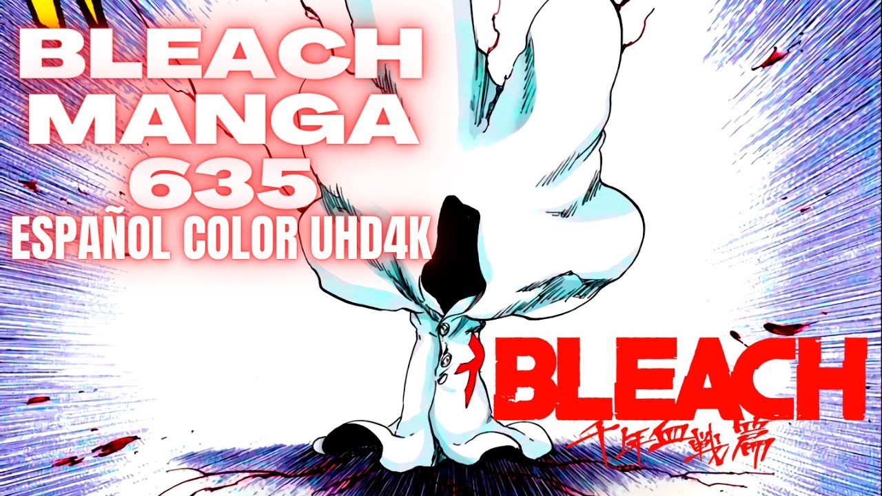 BLEACH MANGA 635 ESPAÑOL COLOR UHD4K - YouTube