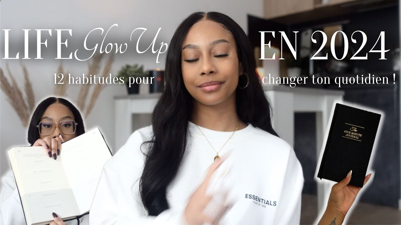 12 OBJECTIFS POUR FAIRE GLOW UP TA VIE EN 2024⏐Lifestyle, Relations ...