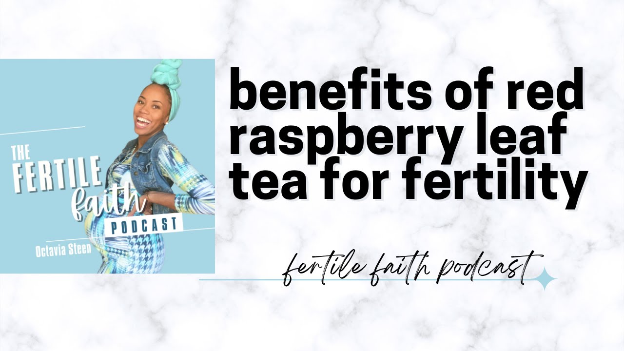 5 Benefits of Red Raspberry Leaf Tea for Fertility - YouTube