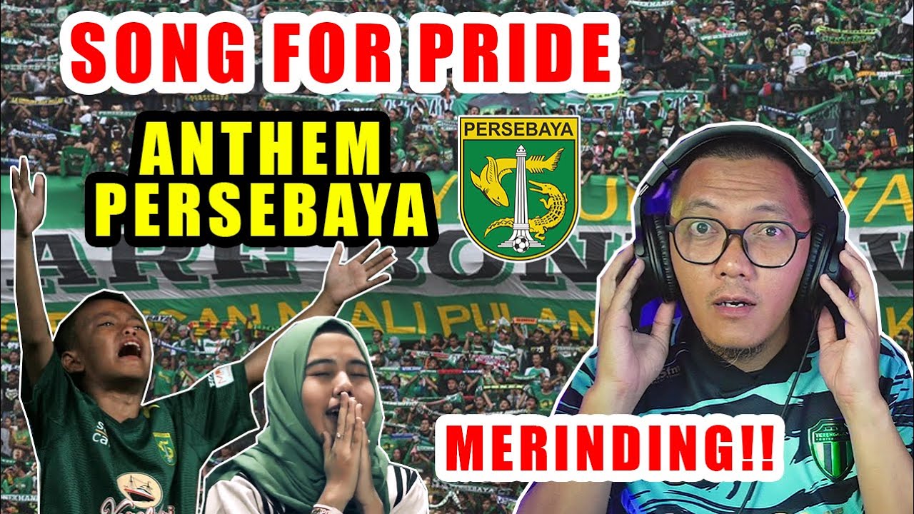 🇲🇾 🇮🇩 REACTION | SONG FOR PRIDE ANTHEM PERSEBAYA BUAT MERINDING!! - YouTube