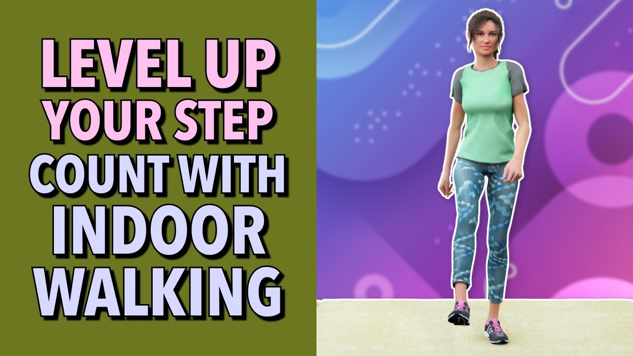 LEVEL UP YOUR STEP COUNT - WITH INDOOR WALKING WORKOUT - YouTube