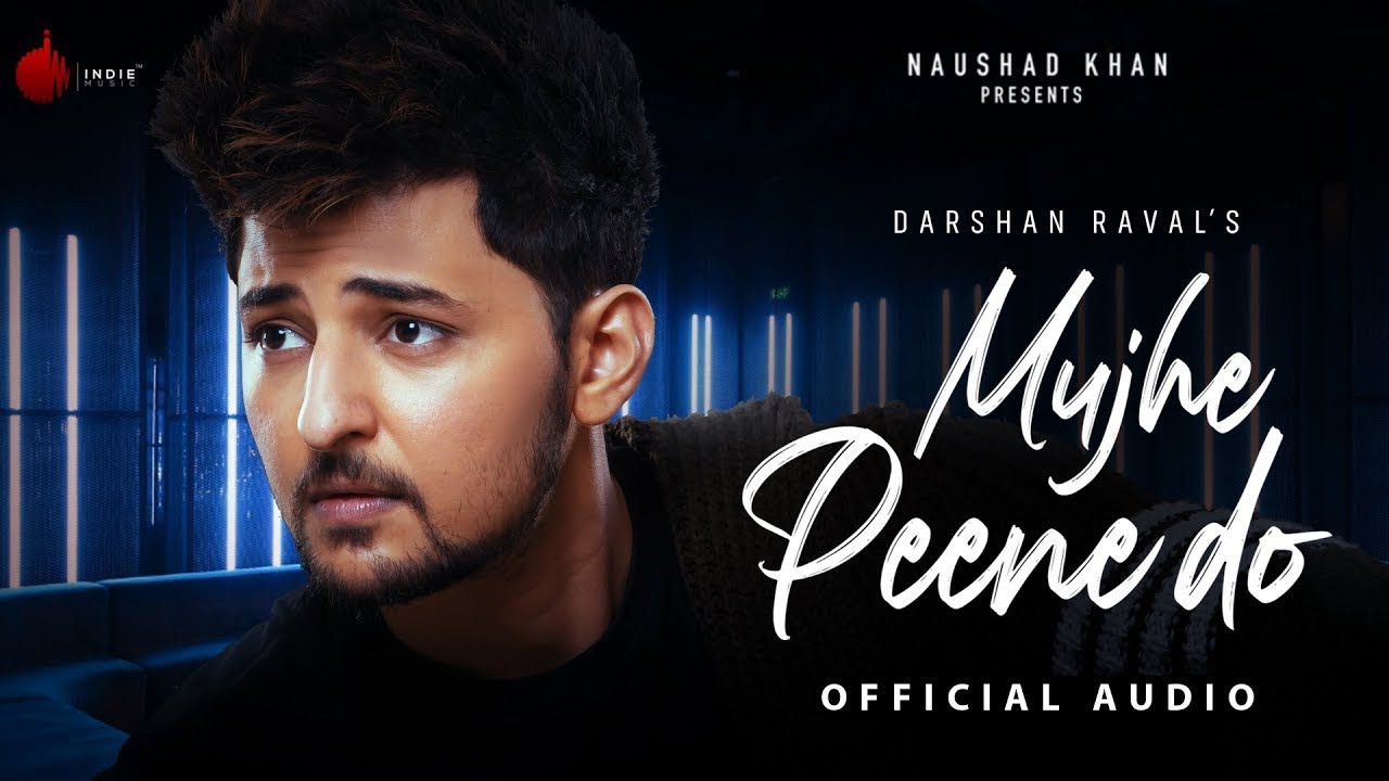 Mujhe Peene Do - Darshan Raval | Official Music Video | Romantic Song ...