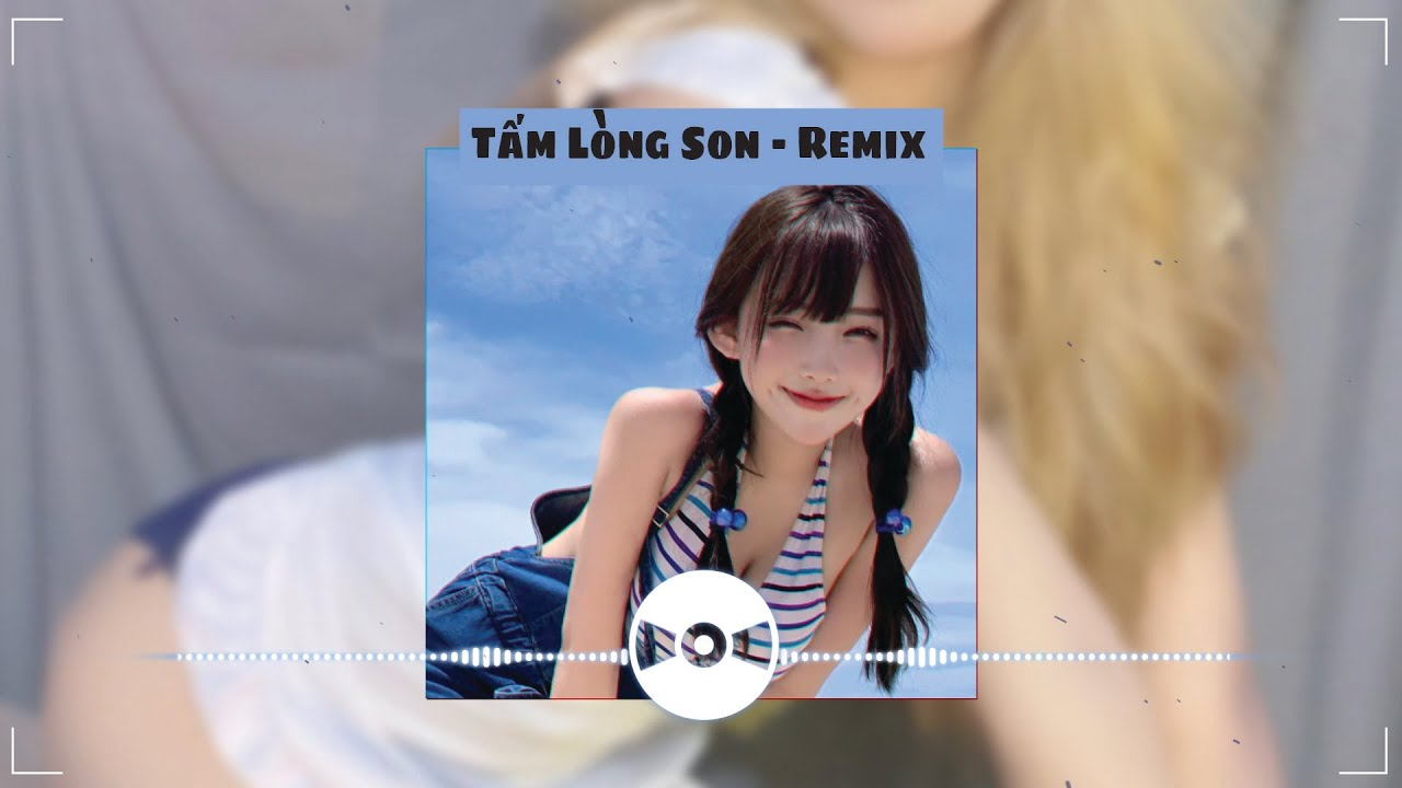 Tấm Lòng Son - Remix I giọt buồn vương trên màu mắt ai remix hot TIKTOK| Asian Beauty - YouTube ...
