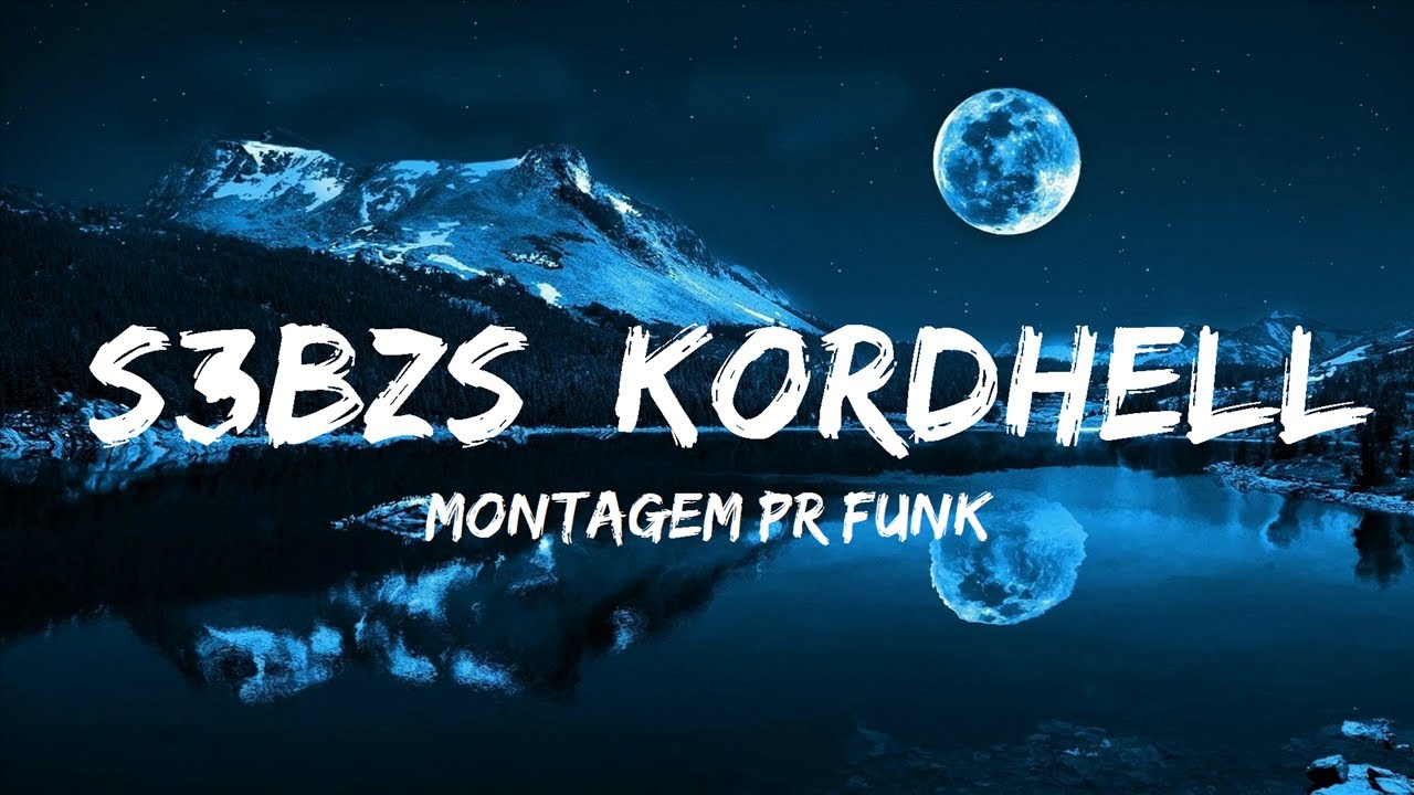 MONTAGEM PR FUNK - S3BZS, KORDHELL (PHONK) | 30mins Chill Music - YouTube