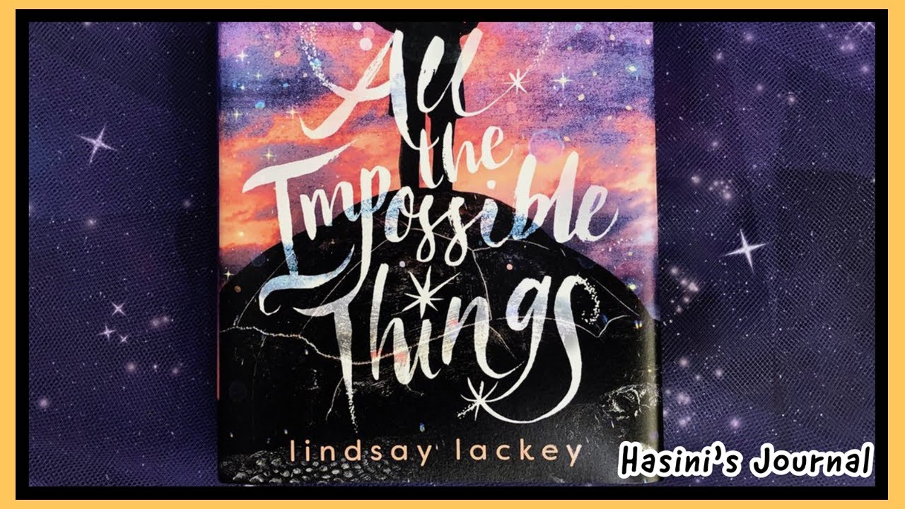 All Impossible Things by Lindsay#Book Reviews#Hasini's Journal - YouTube
