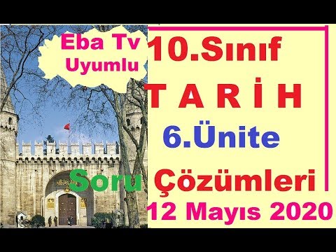 Eba Tv Lise'ye Uygun 10.Sınıf TARİH Dersi-12.05.2020 | MEB Ders Kitabı 6. Ünite Soru Cevapları