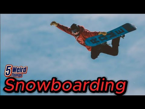 5 Weird Things - Snowboarding (The EXTREME sport!) - YouTube