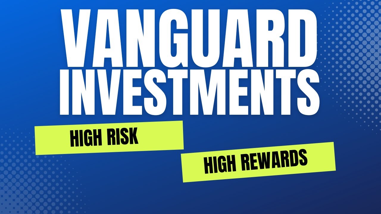 High-Risk, High-Reward Investments: Vanguard Mutual Funds for Potential ...