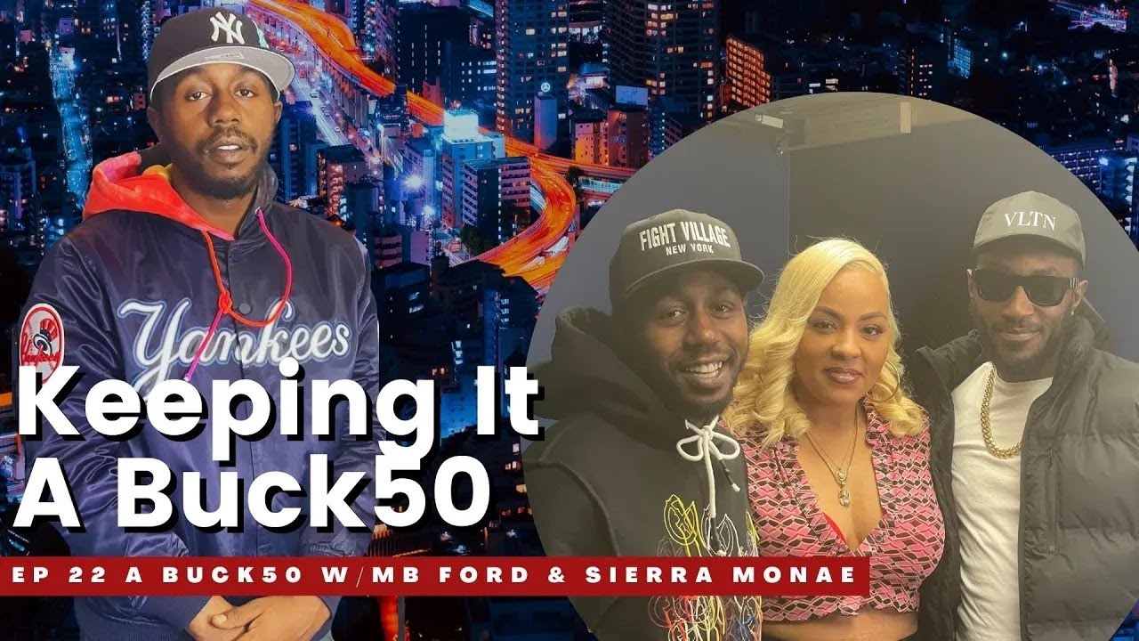 Keeping It A Buck50 W/ MB Ford & Sierra Monae - YouTube