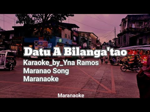 Datu A Bilanga'tao_Karaoke_By_Yna Ramos_Maranao Song MARANAOKE - YouTube