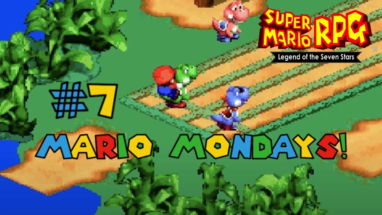 Mario Mondays! Super Mario RPG: Legend of the Seven Stars Part 7! - YouTube