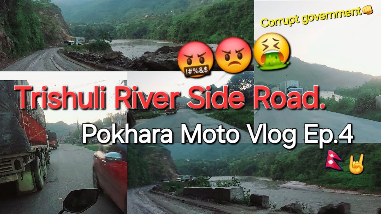 Trishuli River Side Road.😡 Corrupt Government🤬 Pokhara Moto Vlog Ep.4 ...