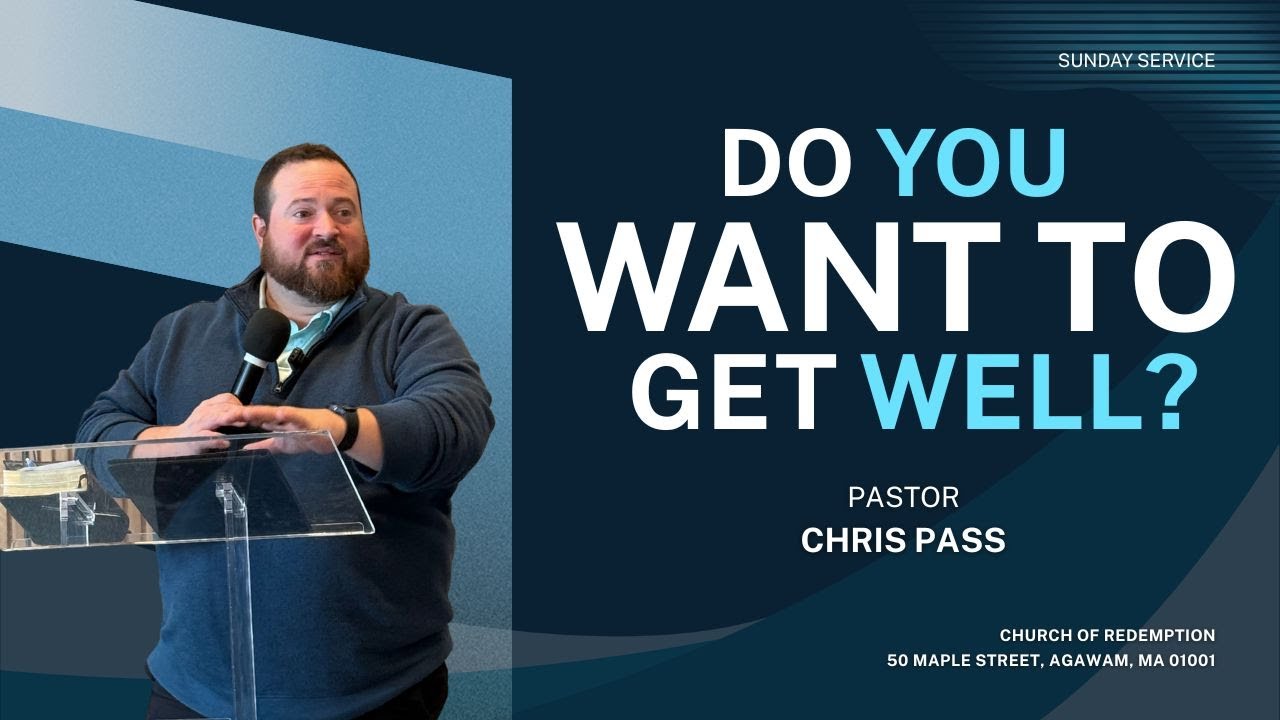 Do you want to get well? I Chris Pass - YouTube