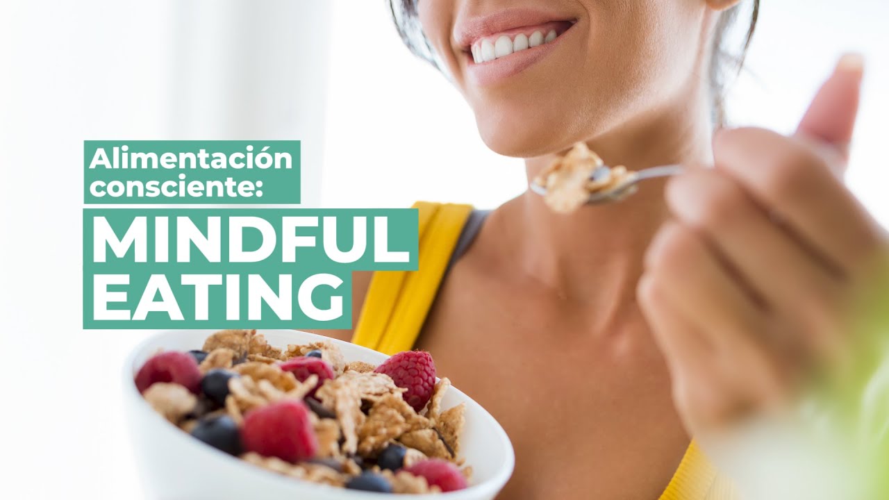 Alimentación Consciente: ¿qué es y cómo te beneficia? - YouTube