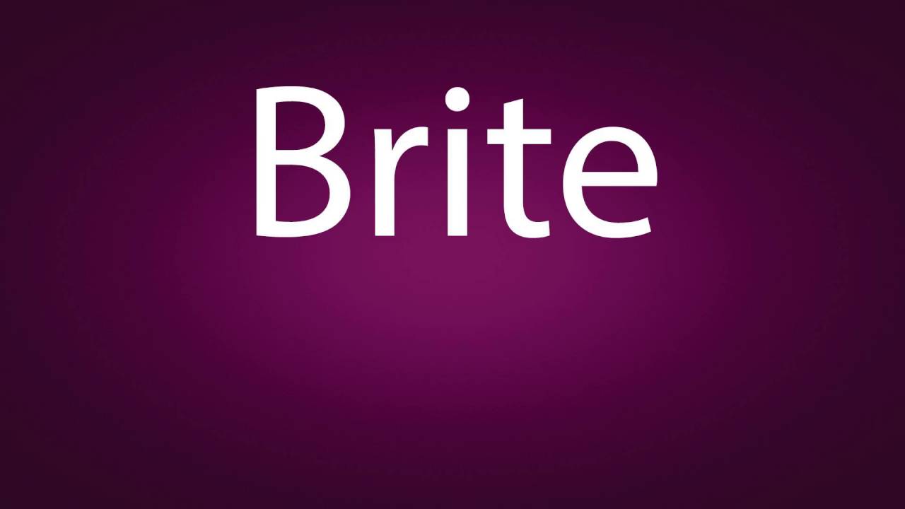 How to pronounce Brite - YouTube