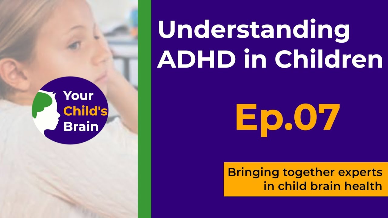 Understanding ADHD in Children | Your Child's Brain - YouTube