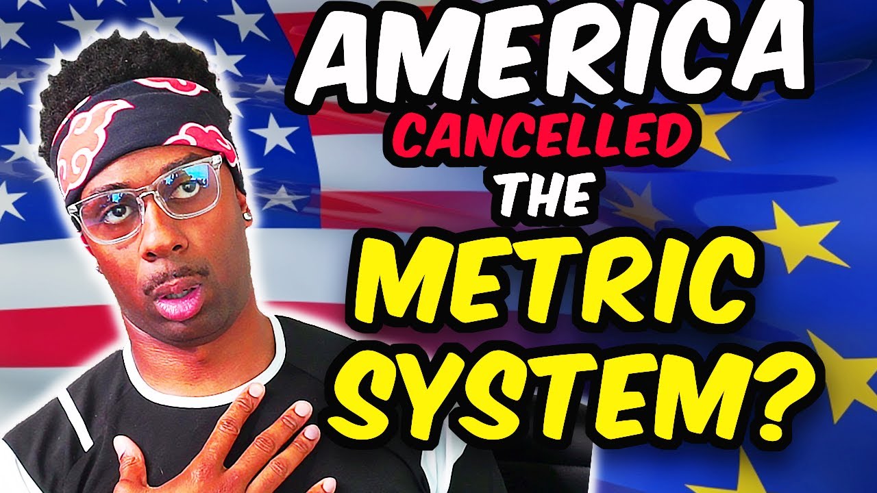 WHY DOESN T America USE The METRIC SYSTEM AMERICAN REACTS TO WHY THE why-doesn-t-america-use-the-metric-system-american-reacts-to-why-the