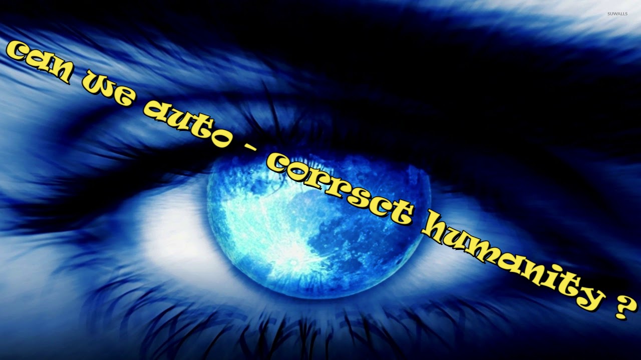 can we auto correct humanity motivation video - YouTube