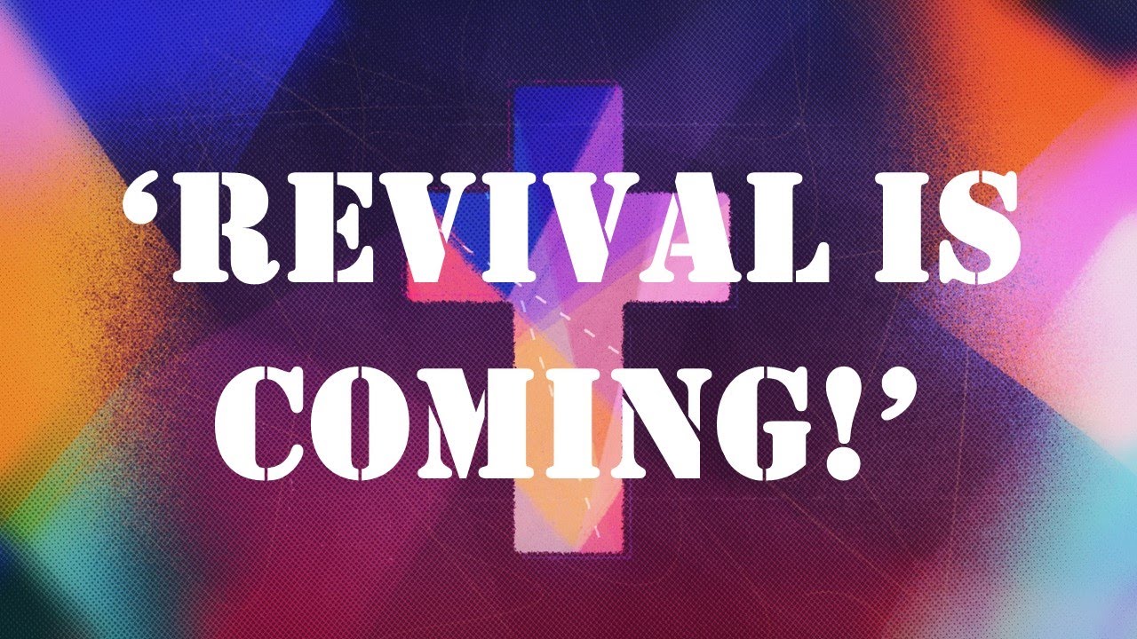 'REVIVAL IS COMING!' - YouTube
