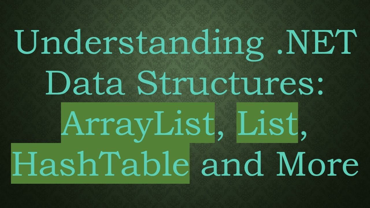 Understanding .NET Data Structures: ArrayList, List, HashTable and More - YouTube