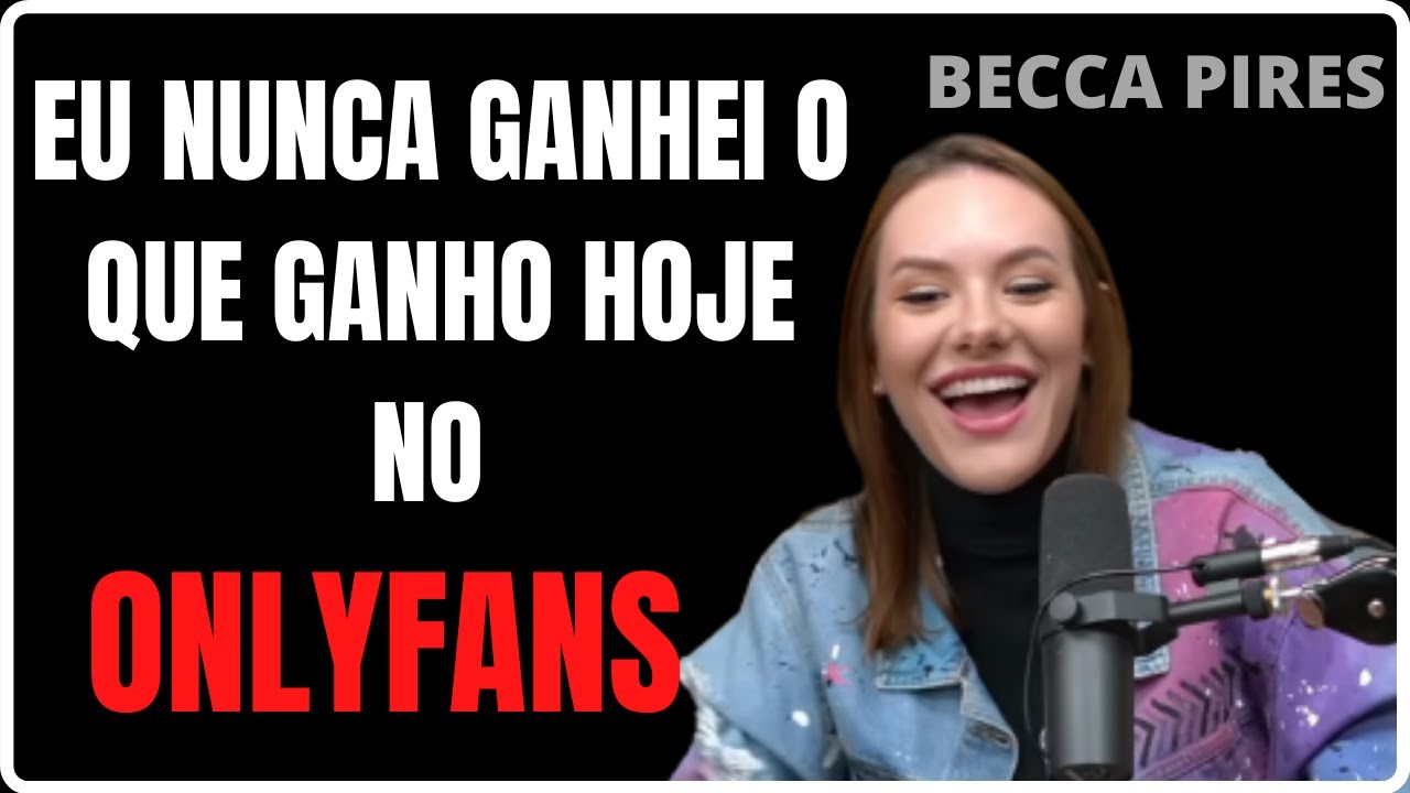 BECCA PIRES FALA SOBRE O ONLYFANS | Cortes News Flow - YouTube