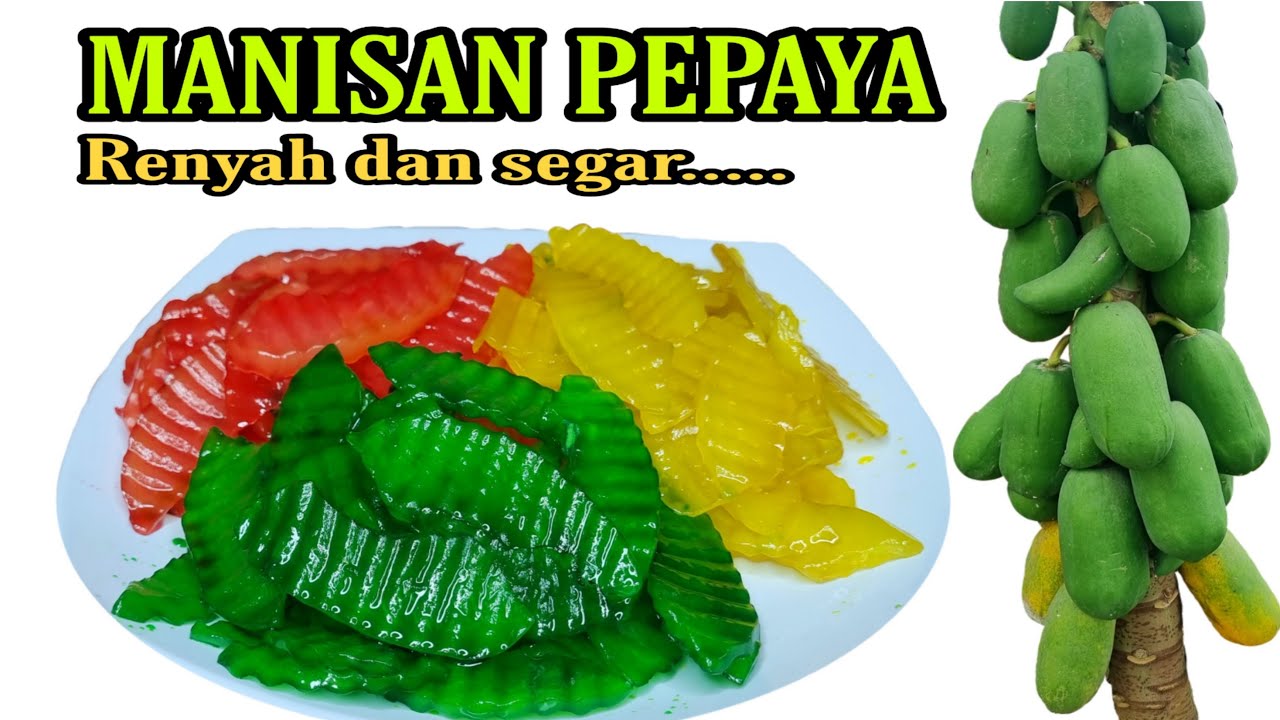 MANISAN PEPAYA RENYAH DAN SEGAR | SERIUSAN ENAK BANGET | BISA JADI MENU ...
