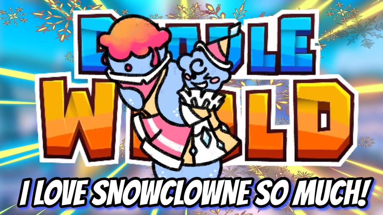 SNOWCLOWNE IS MY FAVORITE DOODLE I LOVE HIM - Doodle World PVP - YouTube