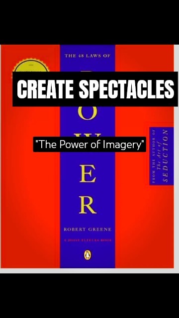 How to Use Spectacles to Gain Power (48 Laws of Power - Law 37 ...