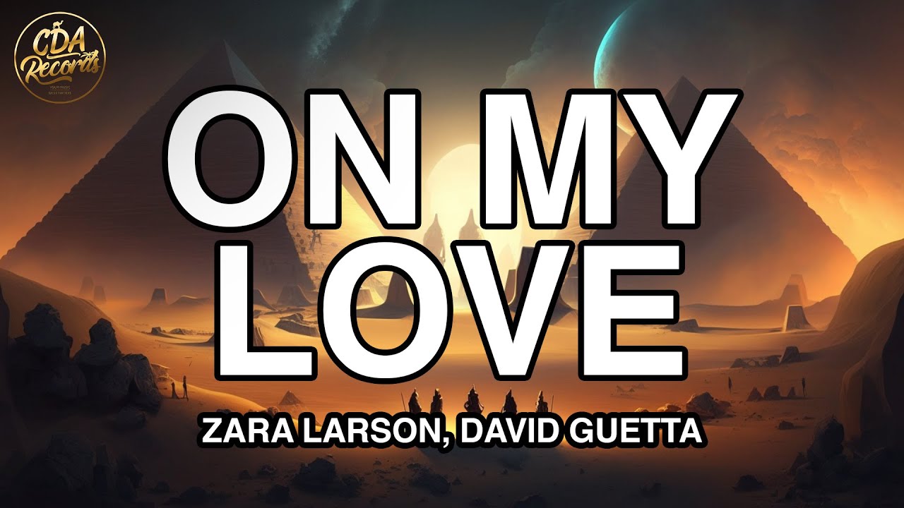 Zara Larsson, David Guetta - On My Love (Lyrics) - YouTube