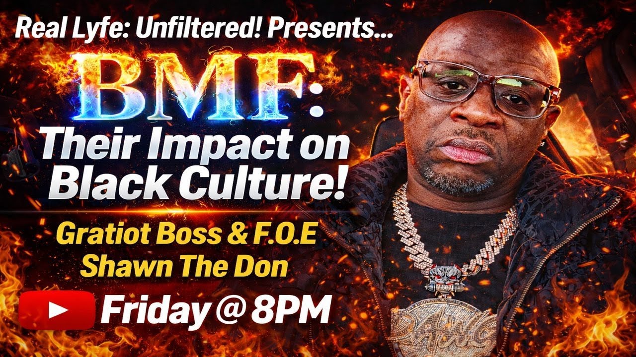 Real Lyfe: Unfiltered! BMF: Their Impact on Black Culture | EP 06 - YouTube