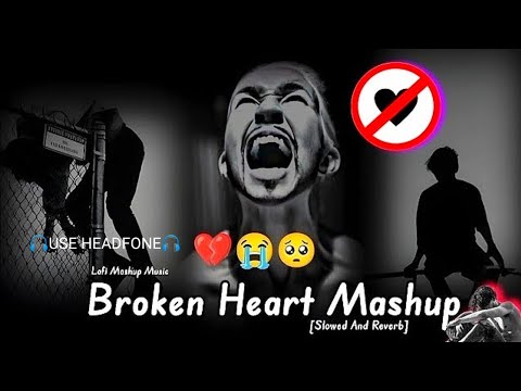 Broken Heart 💔🔥🥀 Sad Lofi SongsBreakup Songs |Hindi Emotional SadSongs |Alone Mood Off Mix 2025