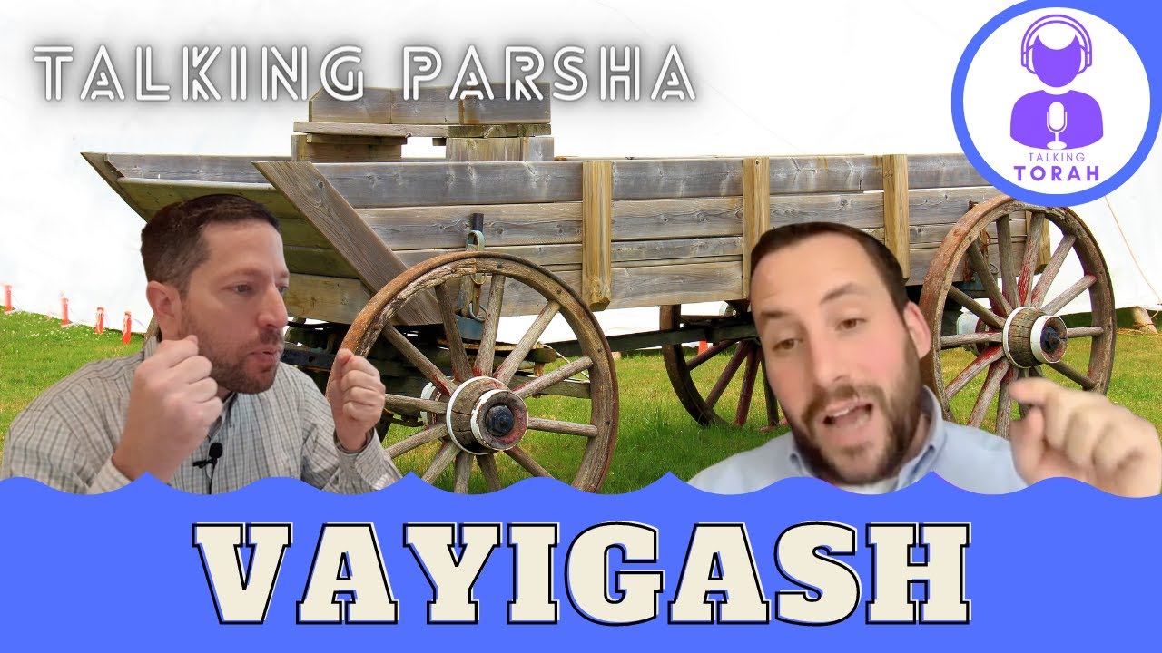 Parshat Vayigash: How are wagons proof Yosef is alive?! (Talking Parsha ...